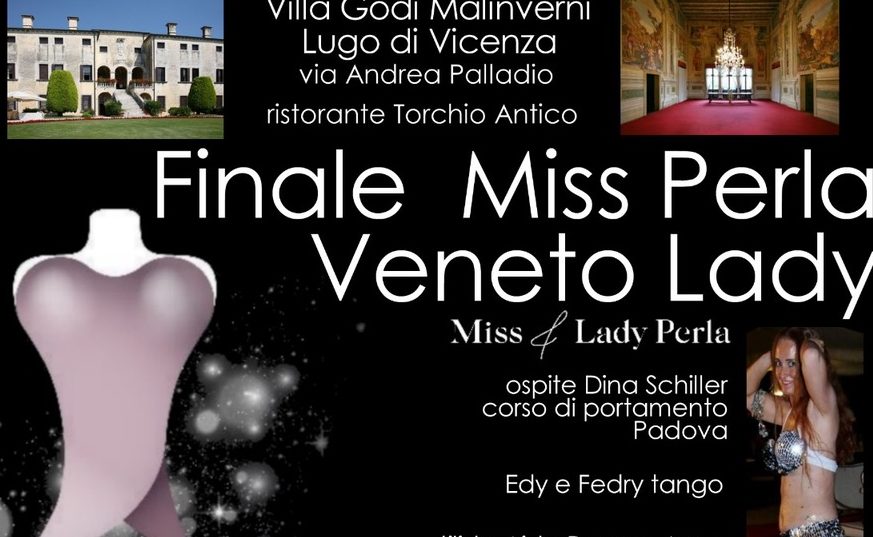 Lugo di Vicenza, 20 giugno finale miss Perla Veneto in villa Godi Malaverni